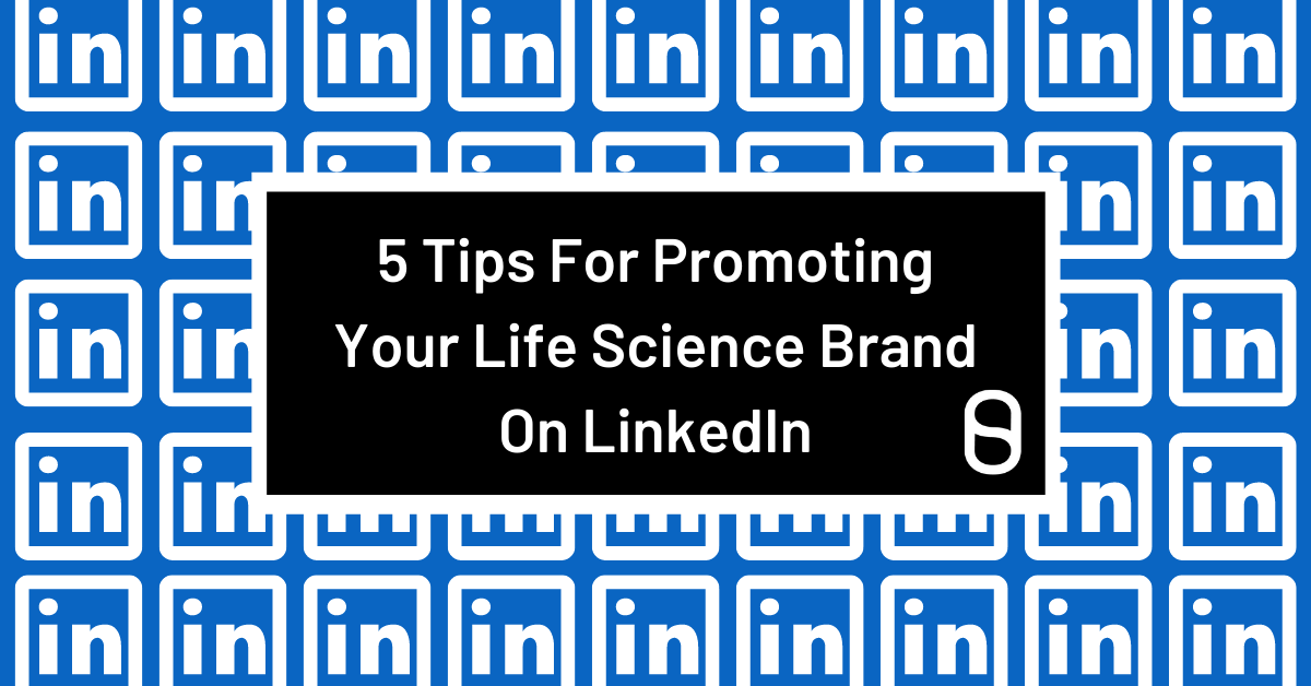 5 tips for promoting your life science brand on LinkedIn | Social Elements